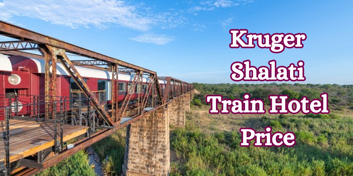 Kruger Shalati Train Hotel Price: Unique Experience